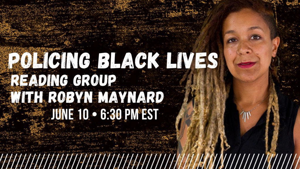 Policing Black Lives: Reading group with Robyn Maynard - Spring